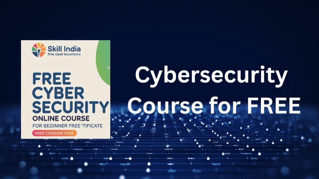Launch Your Cybersecurity Journey for FREE in 2025 with Skill India’s ...